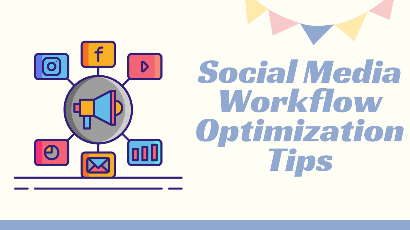 How to Create a Fruitful Social Media Workflow – 10 Proven Tips for ...