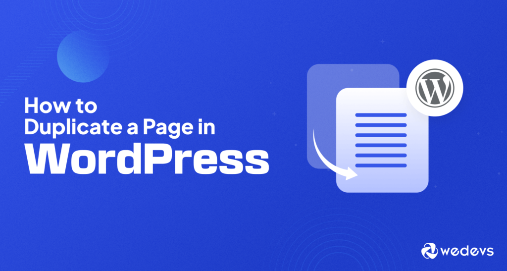 How to Duplicate Pages in WordPress: The Easy Way - weDevs