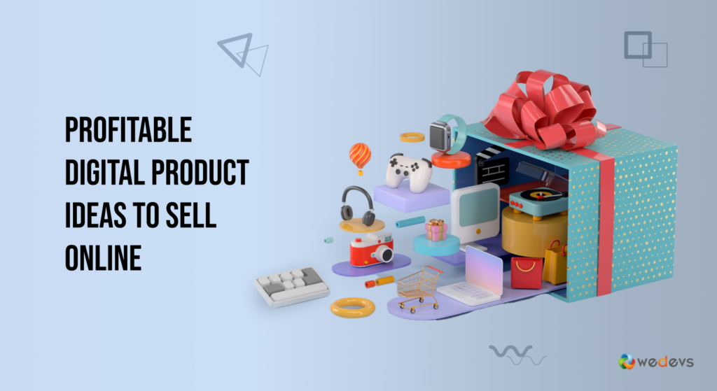 20+ Exclusive and High Profitable Digital Products to Sell in 2026 - weDevs