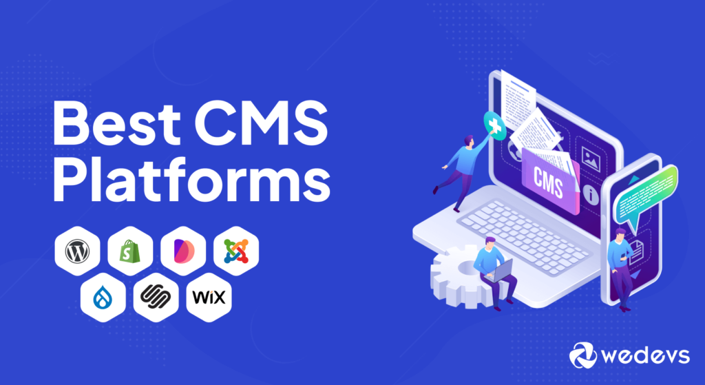 7 Best CMS Platforms to Create a Website - weDevs